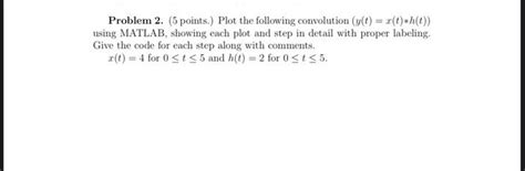 Solved Problem 2 5 Points Plot The Following Convolution