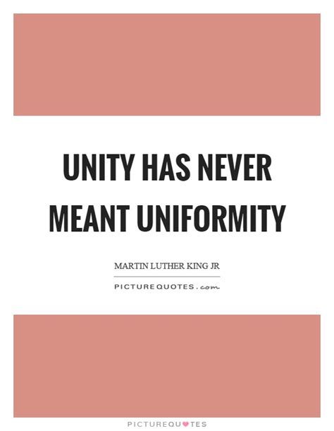 Unity Has Never Meant Uniformity Picture Quotes