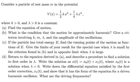 solved consider a particle of rest mass m in the potential