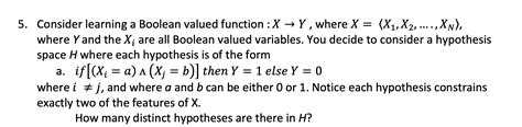 Solved 5 Consider Learning A Boolean Valued Function X → Y