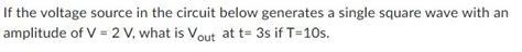 If The Voltage Source In The Circuit Below Generates Chegg