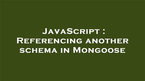 Javascript Referencing Another Schema In Mongoose Youtube