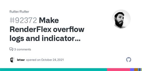 Make Renderflex Overflow Logs And Indicator Optional · Issue 92372 · Flutterflutter · Github
