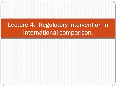 Ppt Lecture 4 Regulatory Intervention In International Comparison Powerpoint Presentation