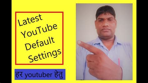 Latest Youtube Default Settings Youtube Upload Default Settings Hindi Youtube