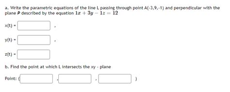 Solved A Write The Parametric Equations Of The Line L Chegg