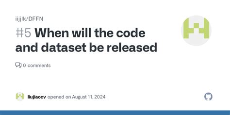 When Will The Code And Dataset Be Released · Issue 5 · Iijjlkdffn