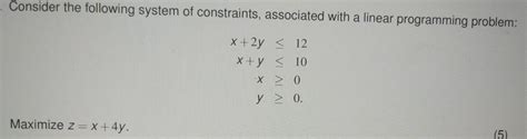 Answered Consider The Following System Of Constraints Associated