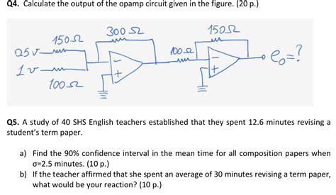Solved Q4 Calculate The Output Of The Opamp Circuit Given