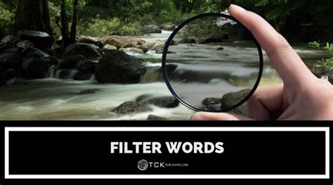 What Are Filter Words How To Find And Remove Them For Better Writing Tck Publishing
