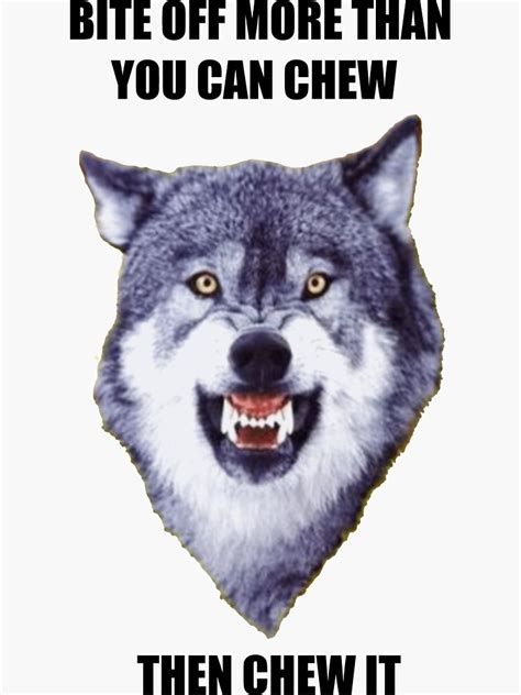 Bite Off More Than You Can Chew Then Chew It Sticker For Sale By Trendingmerch20 Redbubble