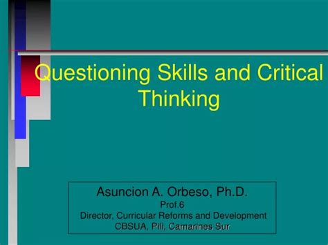 PPT Questioning Skills And Critical Thinking PowerPoint Presentation