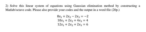 Solved Solve This Linear System Of Equations Using Gaussian
