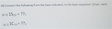 Solved 4 Convert The Following From The Base Indicated To Chegg Com