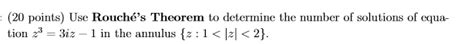 Solved points Use Rouché s Theorem to determine the Chegg