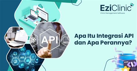 Apa Itu Integrasi Api Dan Apa Perannya Eziclinic