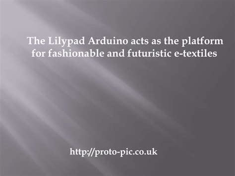 The Lilypad Arduino Acts As The Platform For Fashionable And Futuristic