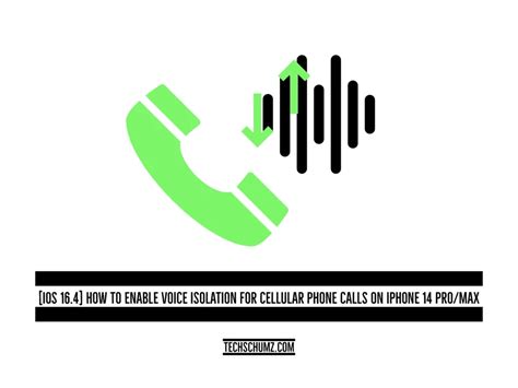 IOS How To Enable Voice Isolation For Cellular Phone Calls On IPhone Pro Max Techschumz