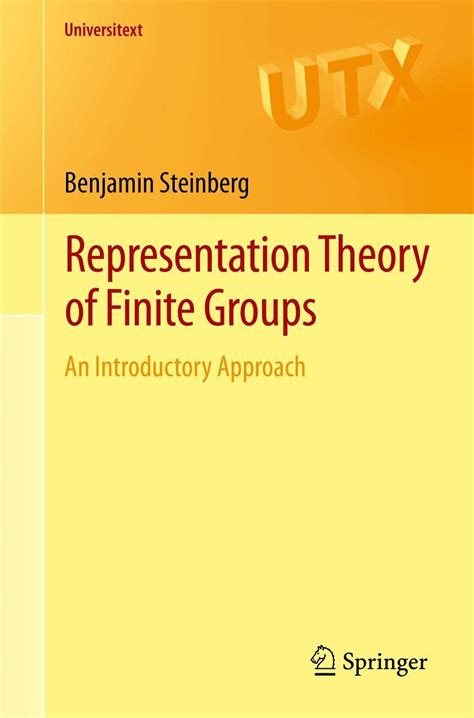 Representation Theory Of Finite Groups An Introductory Approach Universitext Steinberg