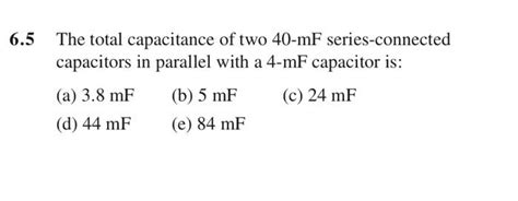 Solved 6 5 The Total Capacitance Of Two 40 Mf