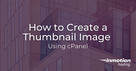 How To Create A Thumbnail Image Using CPanel WIREDGORILLA