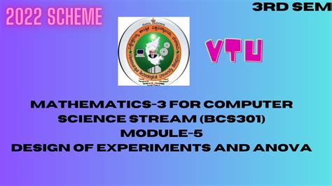 Module 5 Mathematics 3 For Cse Stream Bcs301 Design Of Experiments