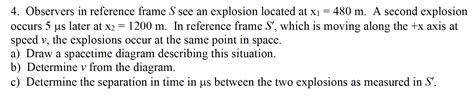 Solved 4 Observers In Reference Frame S See An Explosion