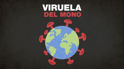 Viruela Del Mono Cómo Actúa La Vacuna Que Hoy Se Aplica En El Mundo