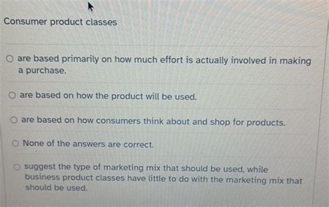 Consumer Product Classesare Based Primarily On How