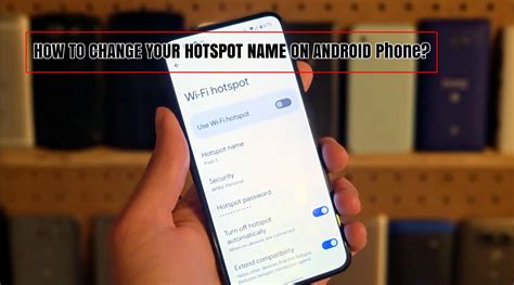 How To Change Your Hotspot Name Easy Steps For IPhone And Android
