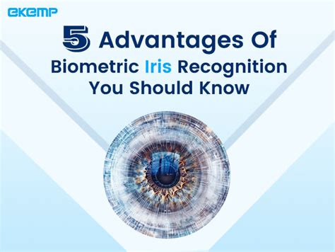 5 Advantages Of Biometric Iris Recognition You Should Know︱ekemp