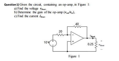 Solved Given The Circuit Containing An Op In Figure 1 Chegg Com