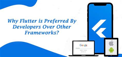 Why Flutter Is Preferred By Developers Over Other Frameworks