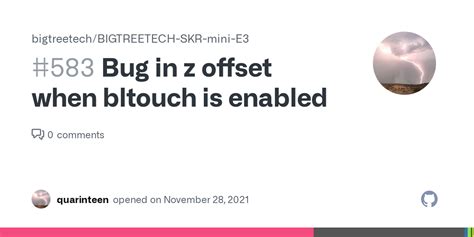 Bug In Z Offset When Bltouch Is Enabled Issue Bigtreetech BIGTREETECH SKR Mini E GitHub