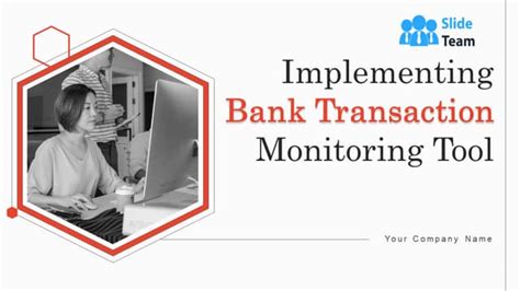 Implementing Bank Transaction Monitoring Tool Powerpoint Presentation