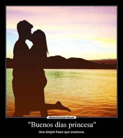 Buenos Dias Princesa Frases