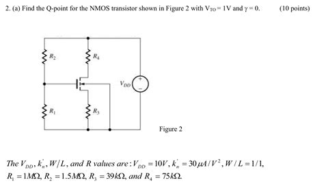 Solved 2 A Find The Q Point For The Nmos Transistor Shown