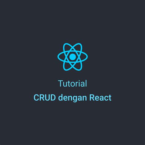 Tutorial Crud Dengan React — — Website Belajar Coding