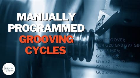 How To Manually Program A Grooving Cycle On A CNC Lathe YouTube