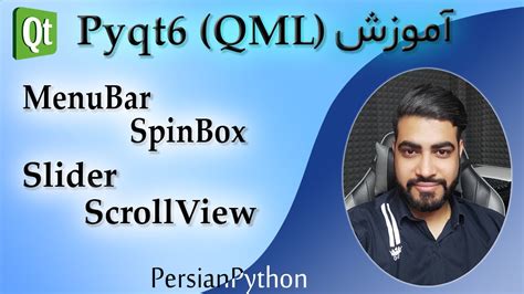 قسمت چهلم آموزش Pyqt6 QML MenuBar SpinBox Slider ScrollView
