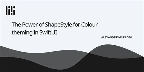 The Power Of Shapestyle For Colour Theming In Swiftui Teabyte