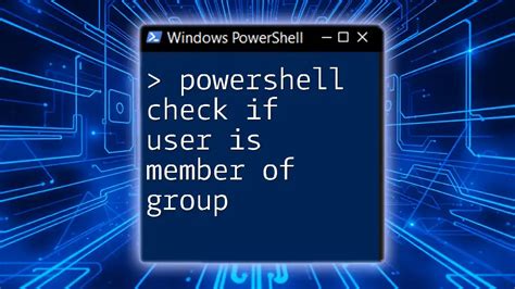 Powershell Check If User Is Member Of Group A Quick Guide