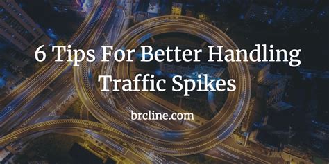 6 Tips For Better Handling Traffic Spikes Brian Cline