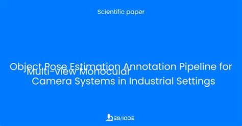 Esiode On Linkedin Scientific Research Object Pose Estimation Annotation Pipeline For