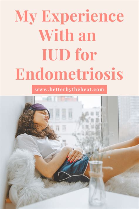 My Experience With An Iud For Endometriosis Better By The Beat