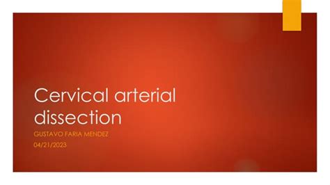 Cervical Arterial Dissection Gch 04 20 2023pptx
