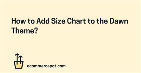 How To Add Size Chart To The Dawn Theme Ecommerce Pot