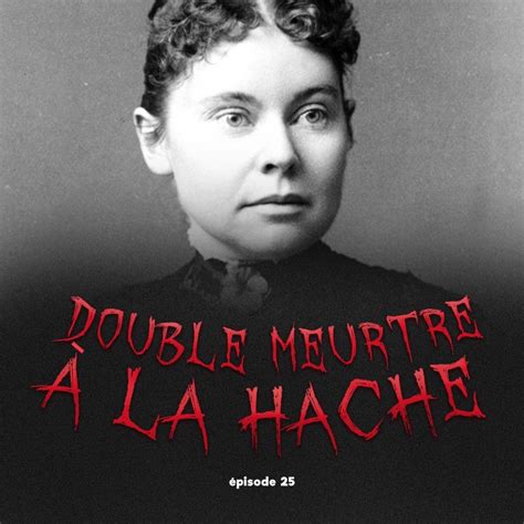 Double Meurtre à La Hache Lénigmatique Lizzie Borden Cest Creepy