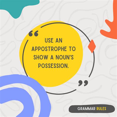 Use An Apostrophe To Show Possession Even If The Word Ends In S Grammar Rules Jacki Kellum