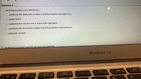 Solved Question 4 An Arrhenius Base Is Best Defined As A
